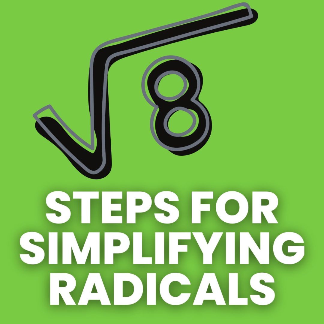 Steps for Simplifying Radicals | Math = Love