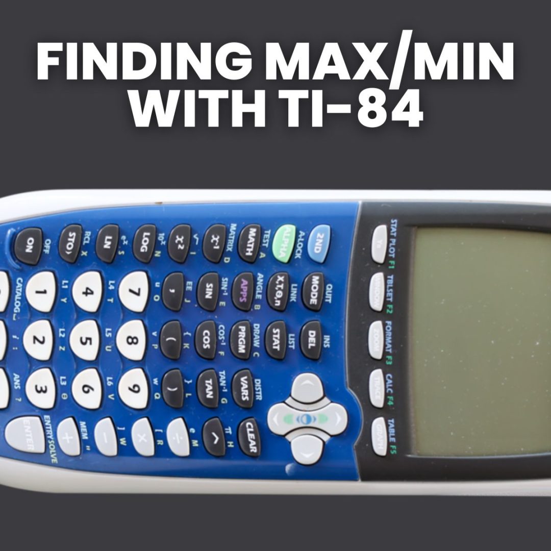 Finding the Max or Min of a Graph [TI-84 Instructions] | Math = Love