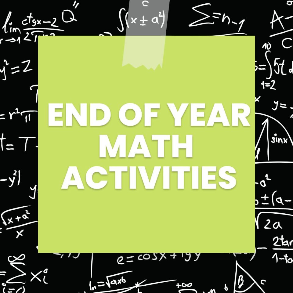 54 Fun End of Year Activities for Math Class | Math = Love