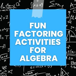 16 Fun Factoring Activities for Algebra (Free PDFs)