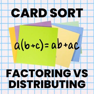 Factoring vs Distributing Card Sort Activity | Math = Love