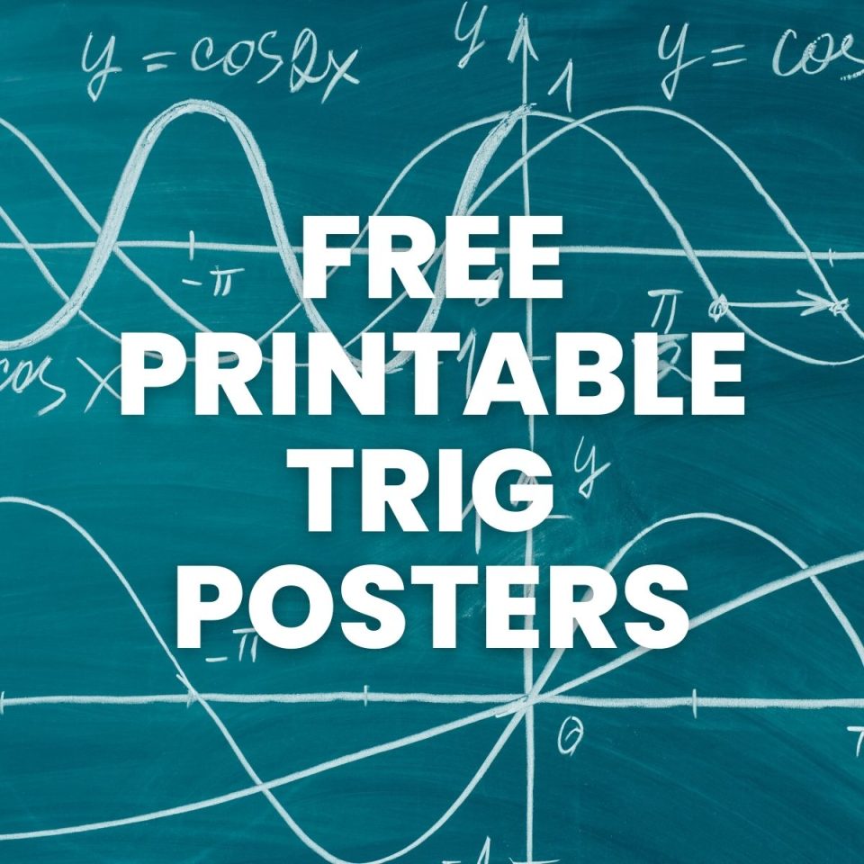 Trigonometry Posters [Free Printable PDFs for the Classroom]