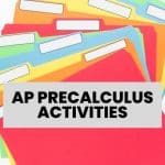 AP Precalculus Activities and Resources | Math = Love