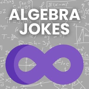 57 Algebra Jokes and Puns to Make Math Students Laugh