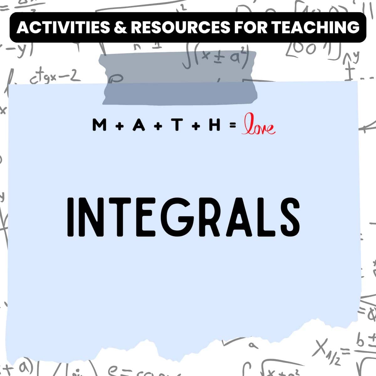 Integrals: Activities and Teaching Resources | Math = Love